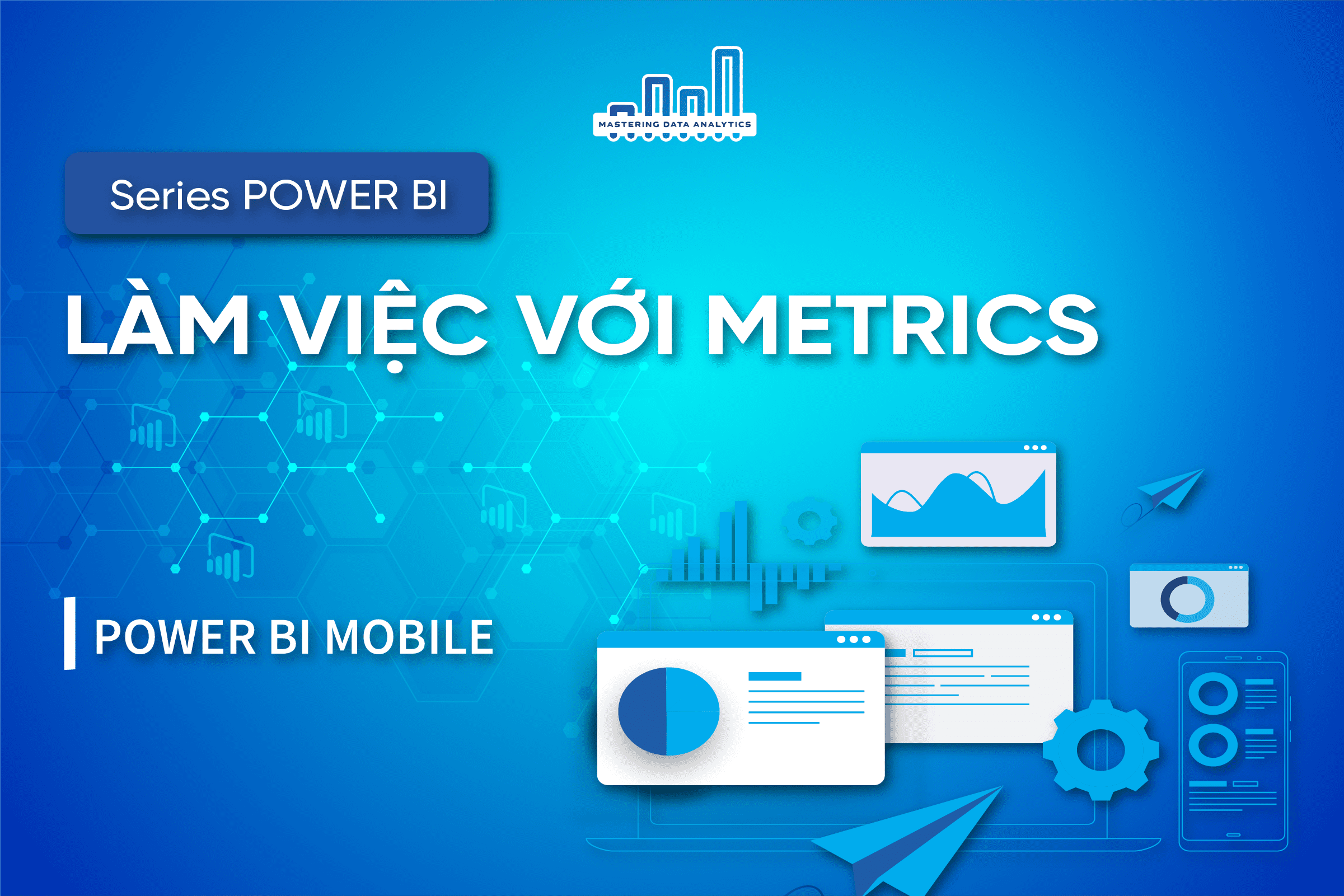 Làm Việc Với Metrics - Mastering Data Analytics