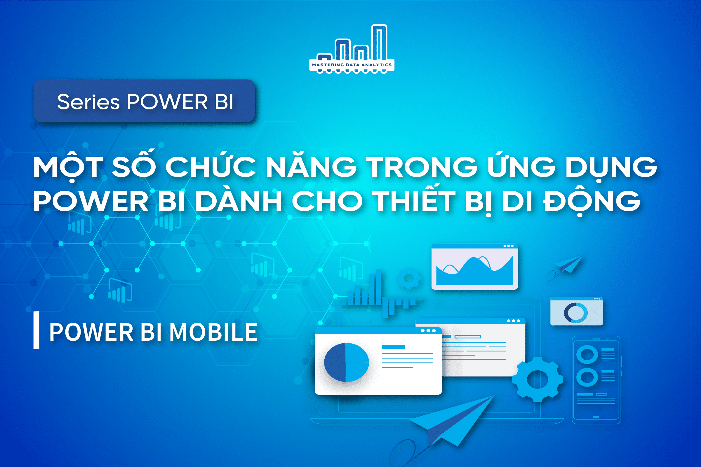 Một Số Chức Năng Trong Ứng Dụng Power Bi Dành Cho Thiết Bị Di Động